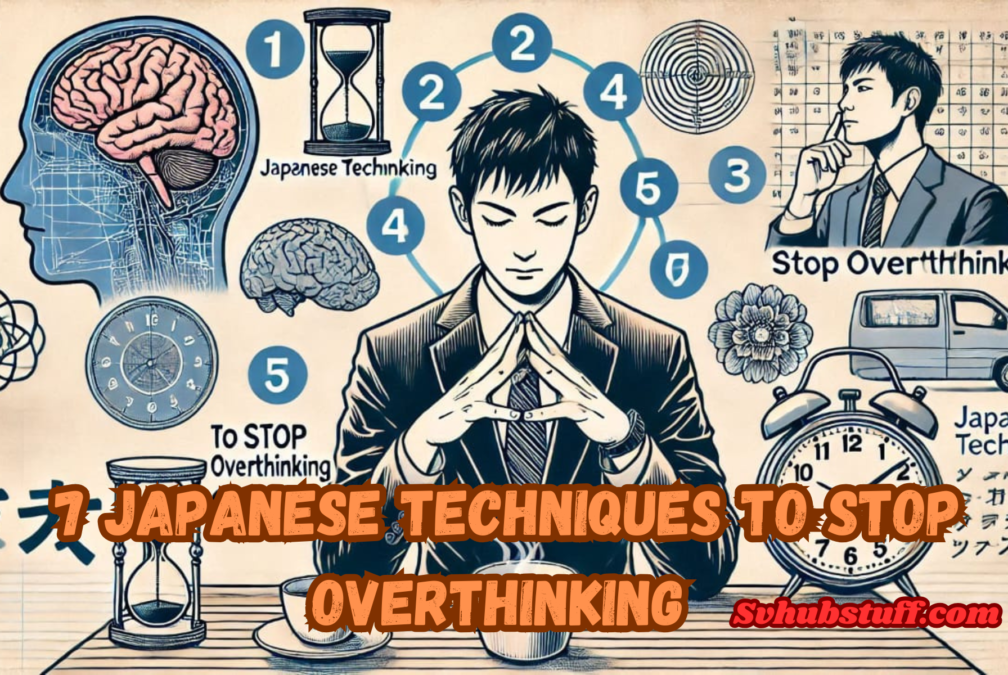 7 Japanese Techniques To Stop OVERTHINKING